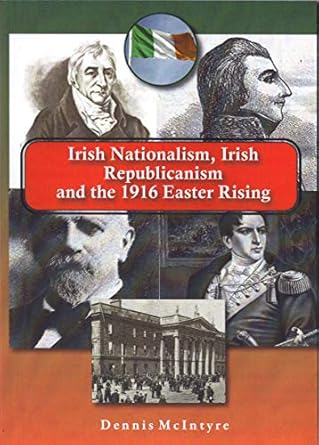 Irish Nationalism, Irish Republicanism and the 1916 Easter Rising ...