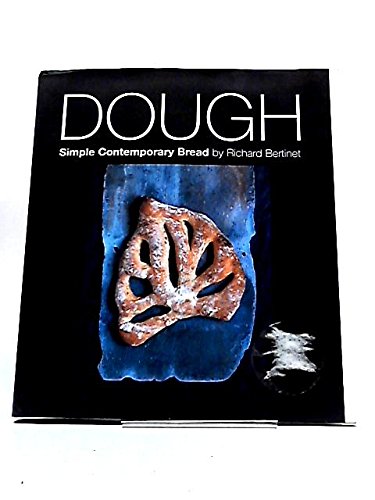 Dough: Amazon.co.uk: Bertinet, Richard: 9781856266109: Books