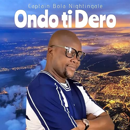 Écouter Ondo ti Dero de Captain Bola Nightingale sur Amazon Music Unlimited
