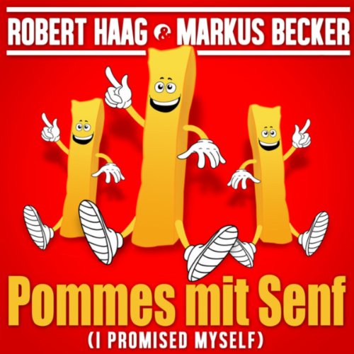 Pommes mit Senf (I Promised Myself) by Robert Haag & Markus Becker on ...