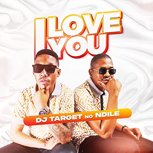 Écouter I Love You par DJ Target No Ndile sur Amazon Music Unlimited
