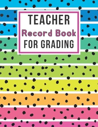 Teacher Record Book For Grading: Simple Grade Tracker For Teachers To ...