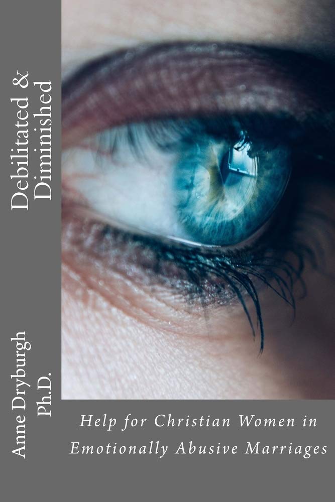 Debilitated and Diminished: Help for Christian Women in Emotionally ...