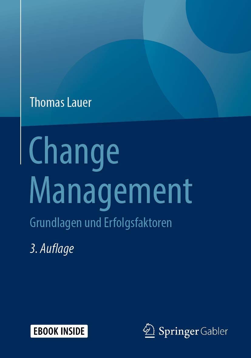 Change Management: Grundlagen und Erfolgsfaktoren - Lauer, Thomas - Amazon.de: Bücher