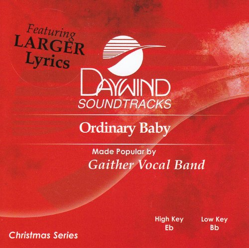 Made Popular By: Gaither Vocal Band - Ordinary Baby [Accompaniment ...