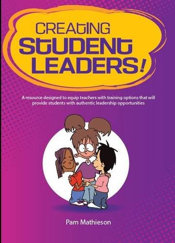 Creating Student Leaders: Mathieson, Pam: 9781909207349: Amazon.com: Books