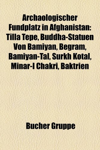 Archäologischer Fundplatz in Afghanistan: Tilla Tepe, Buddha-Statuen ...