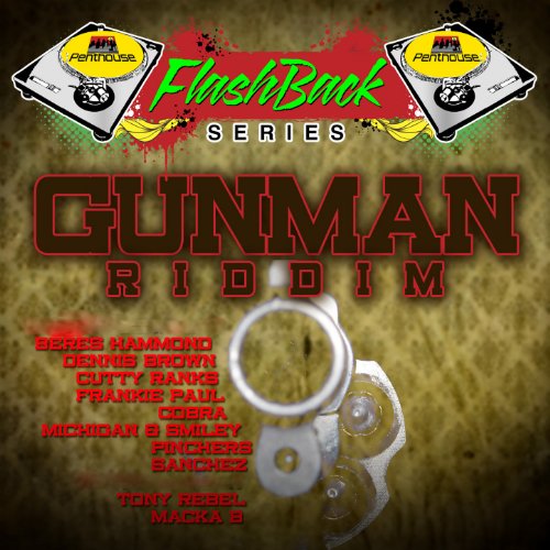 Play Penthouse Flashback Series: Gunman Riddim by VARIOUS ARTISTS on Amazon Music