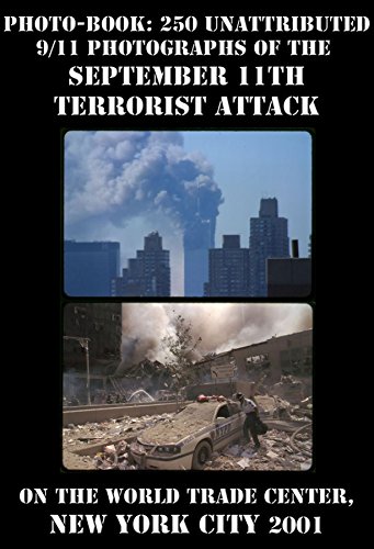 Photo-book: 250 unattributed 9/11 photographs of the September 11th ...