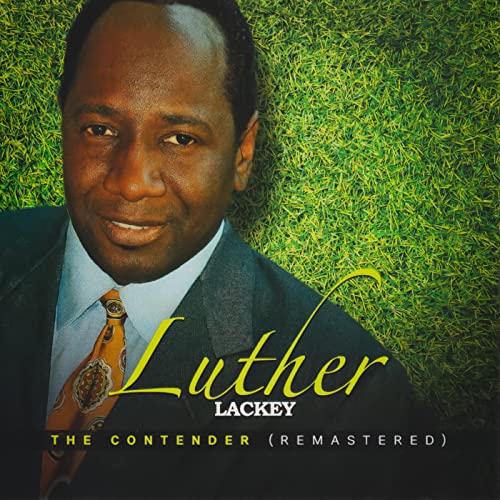 Play The Contender (2012 Remastered) by Luther Lackey on Amazon Music