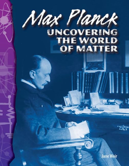 Amazon.com: Max Planck: Uncovering the World of Matter: Physical ...