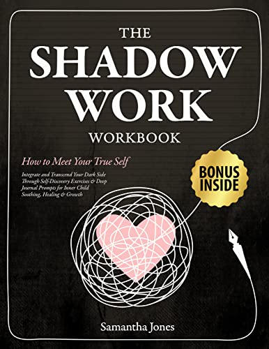 The Shadow Work Workbook | How to Meet Your True Self: Integrate ...