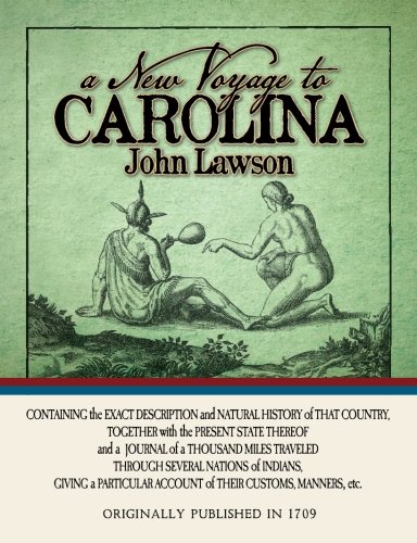 A New Voyage to Carolina: Lawson, John: 9781535562706: Amazon.com: Books