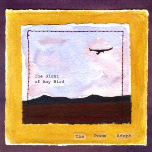 Play The Sight of Any Bird by The Poem Adept on Amazon Music