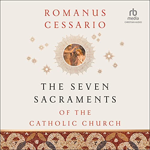 Amazon.com: The Seven Sacraments of the Catholic Church (Audible Audio ...
