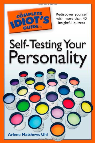 The Complete Idiot's Guide to Self-Testing Your Personality: Uhl ...