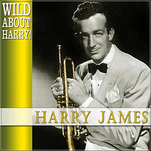 Amazon.com: Wild About Harry! : Harry James: Digital Music