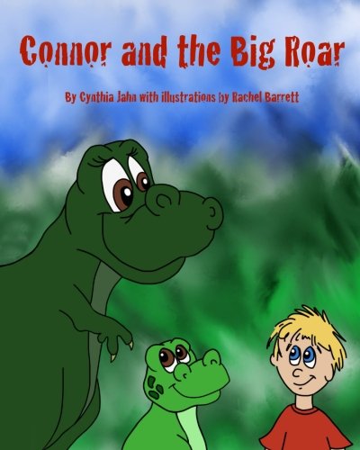 Connor and the Big Roar: Jahn, Cynthia, Barrett, Rachel Counts ...