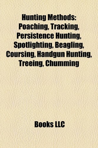 Hunting Methods: Poaching, Tracking, Persistence Hunting, Spotlighting ...
