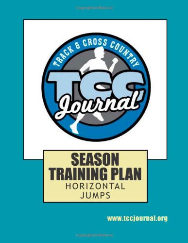 Season Training Plan for the Horizontal Jumps: Track and Cross Country ...