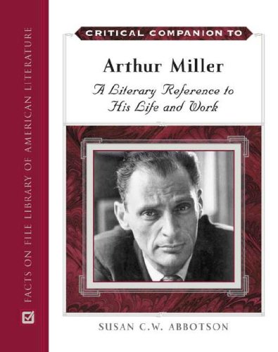 Amazon.com: Critical Companion to Arthur Miller: A Literary Reference ...