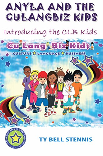 Anyla and the CuLangBiz Kids: Introducing the CLB Kids - Kindle edition ...