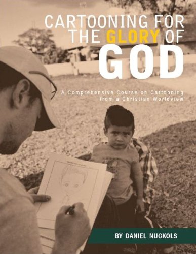 Cartooning for the Glory of God: Daniel Nuckols: Amazon.com: Books