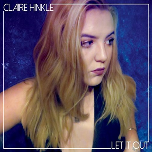 Amazon.co.jp: Let It Out : Claire Hinkle: Digital Music