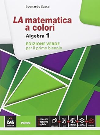La matematica a colori. Algebra. Ediz. verde. Per le Scuole superiori ...
