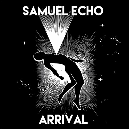 Écouter Arrival par Samuel Echo sur Amazon Music Unlimited