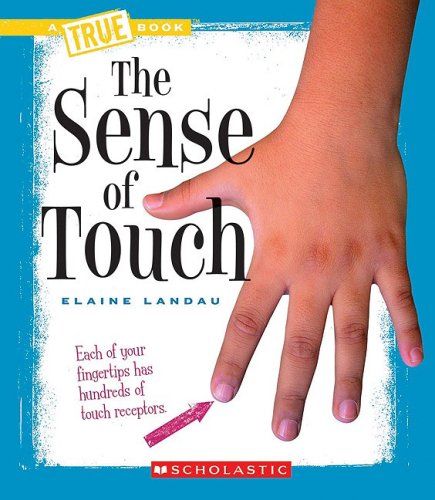 The Sense of Touch (A True Book): Landau, Elaine: 9780531218365: Amazon ...