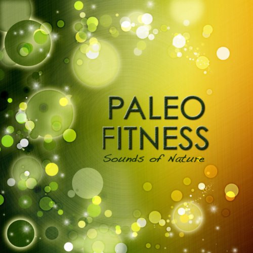 Play Paleo Fitness: Sounds of Nature, White Noice Soundscapes 4 Fitness ...