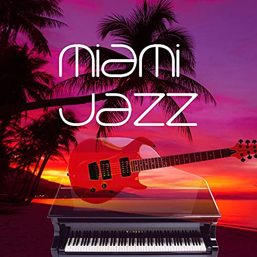 Miami Jazz song by Good Time House from Miami Jazz – Cool Smooth Guitar ...