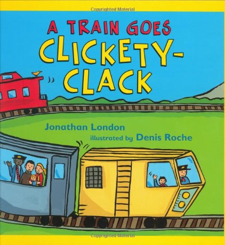 Amazon.com: A Train Goes Clickety-Clack: 9780805079722: London ...