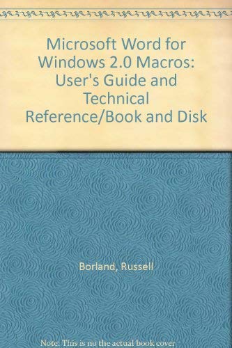 Microsoft Word for Windows 2.0 Macros: User's Guide and Technical Reference/Book and Disk ...