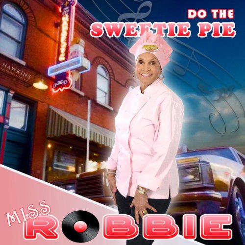 Amazon.com: Do the Sweetie Pie : Miss Robbie: Digital Music