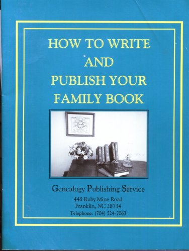 How to Write and Publish Your Family Book: Genealogy Publishing Service ...