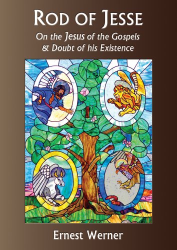 Rod of Jesse: On the Jesus of the Gospels & Doubt of his Existence ...