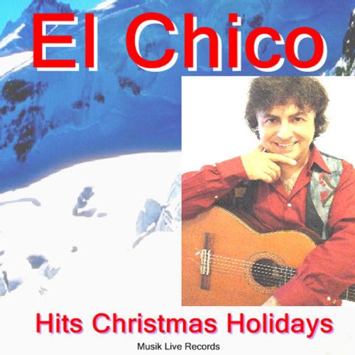 Amazon.com: Hits Christmas Holidays : El Chico: Digital Music
