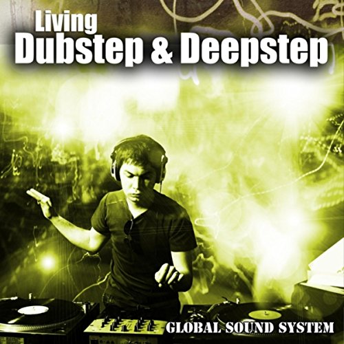 Play Living Dubstep & Deepstep by Global Sound System on Amazon Music