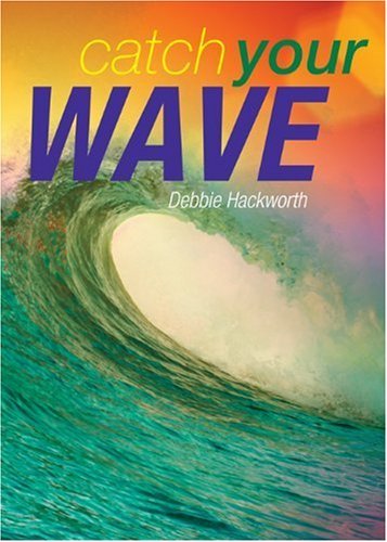 Amazon.com: Catch Your Wave eBook : Debbie Hackworth: Books