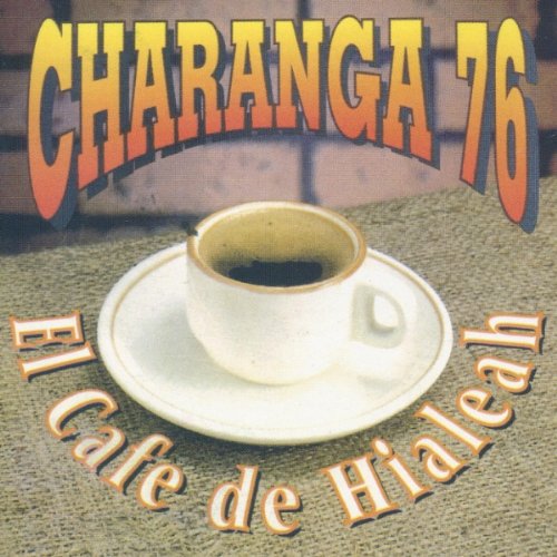 Charanga 76 - Cafe De Hialeah - Amazon.com Music