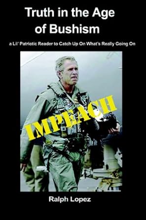 Truth in the Age of Bushism: A Lil' Patriotic Reader to Catch Up On ...