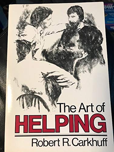 The art of helping: Robert R Carkhuff: 9780914234166: Amazon.com: Books