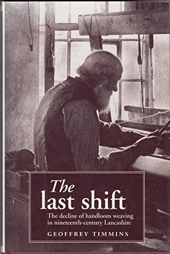 The Last Shift: The Decline of Handloom Weaving in Nineteenth-Century ...