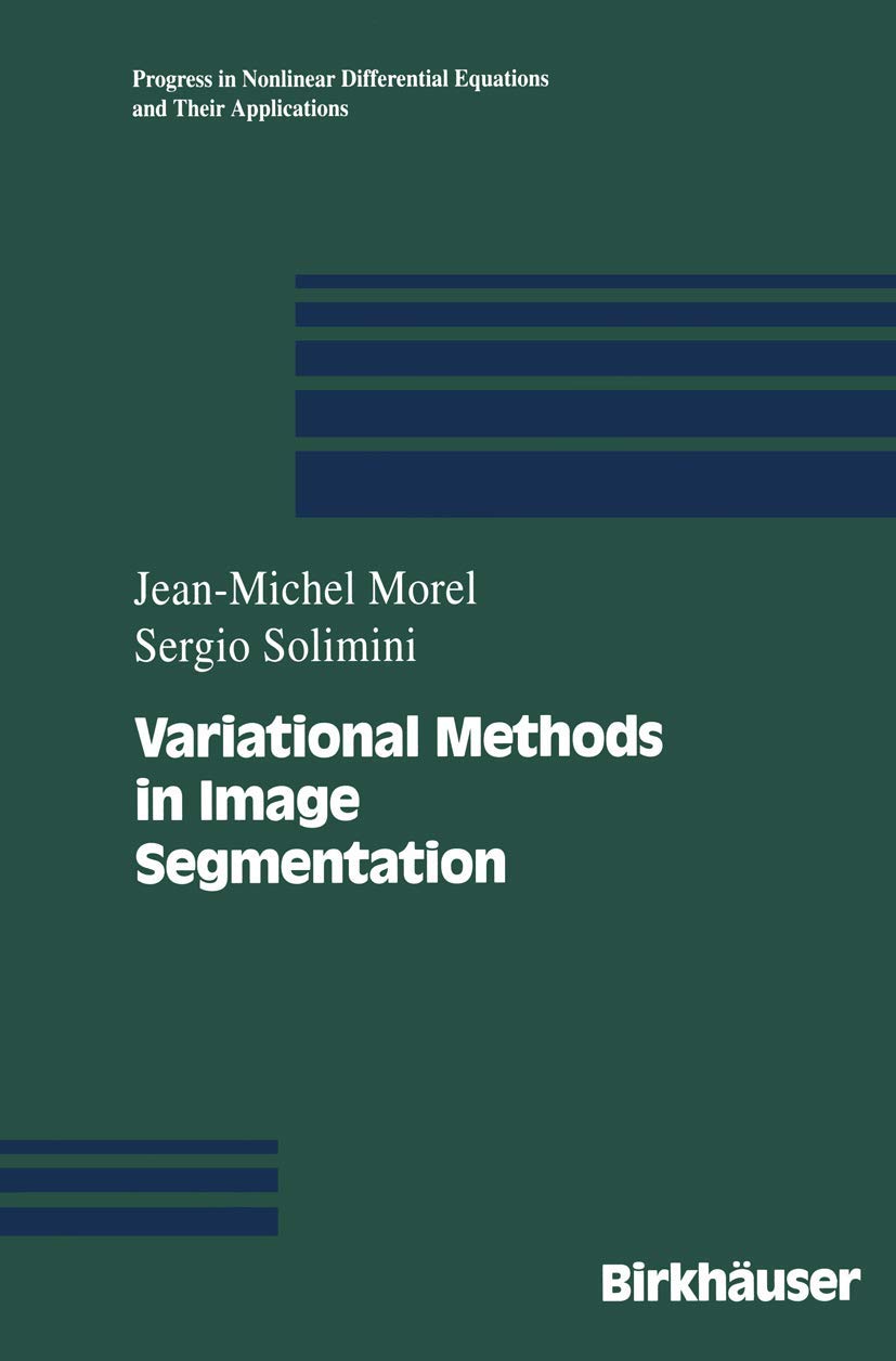 Variational Methods in Image Segmentation: with seven image processing experiments (Progress in ...