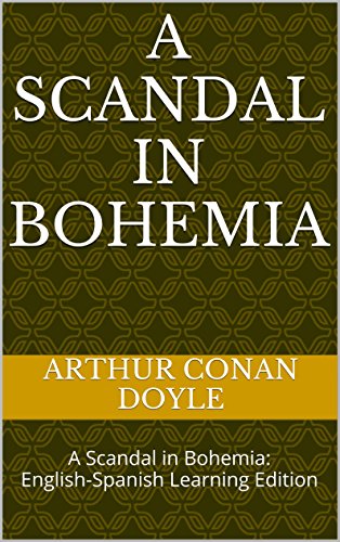 A Scandal in Bohemia: A Scandal in Bohemia: English-Spanish Learning ...