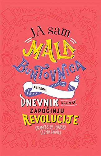 Ja sam mala buntovnica : dnevnik kojim se zapocinju revolucije : Favili ...