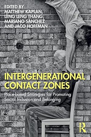 Intergenerational Contact Zones: Place-based Strategies for Promoting ...