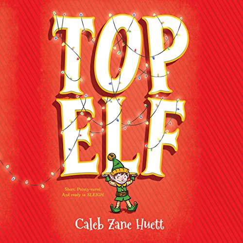 Amazon.com: Top Elf (Audible Audio Edition): Caleb Zane Huett, Kirby ...